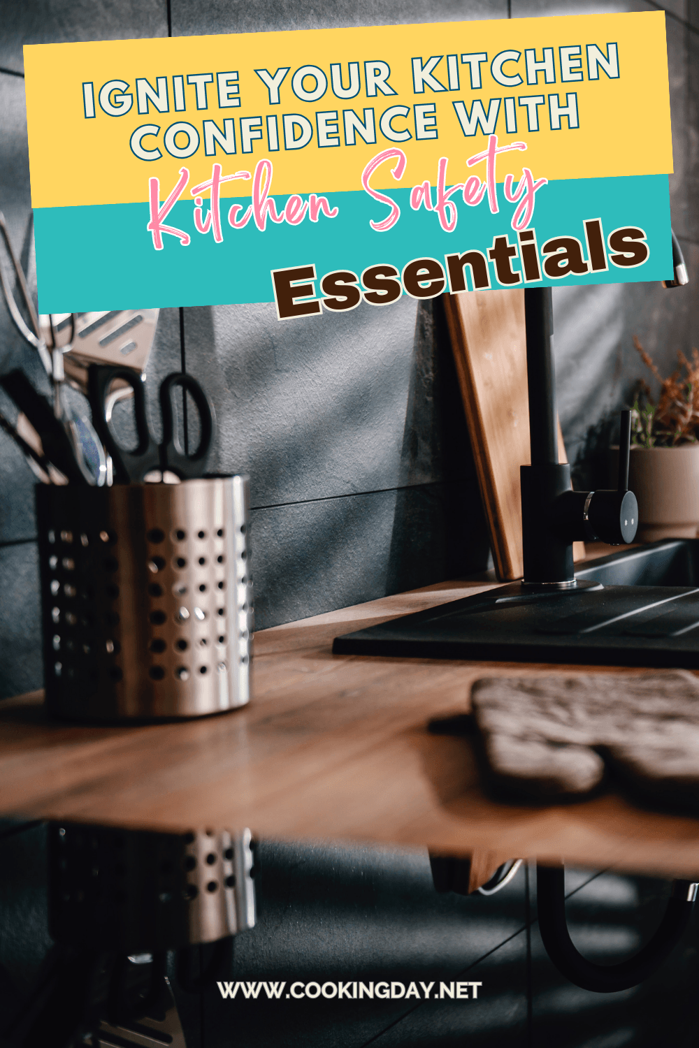 Ignite Your Kitchen Confidence With Kitchen Safety Essentials - Cooking Day